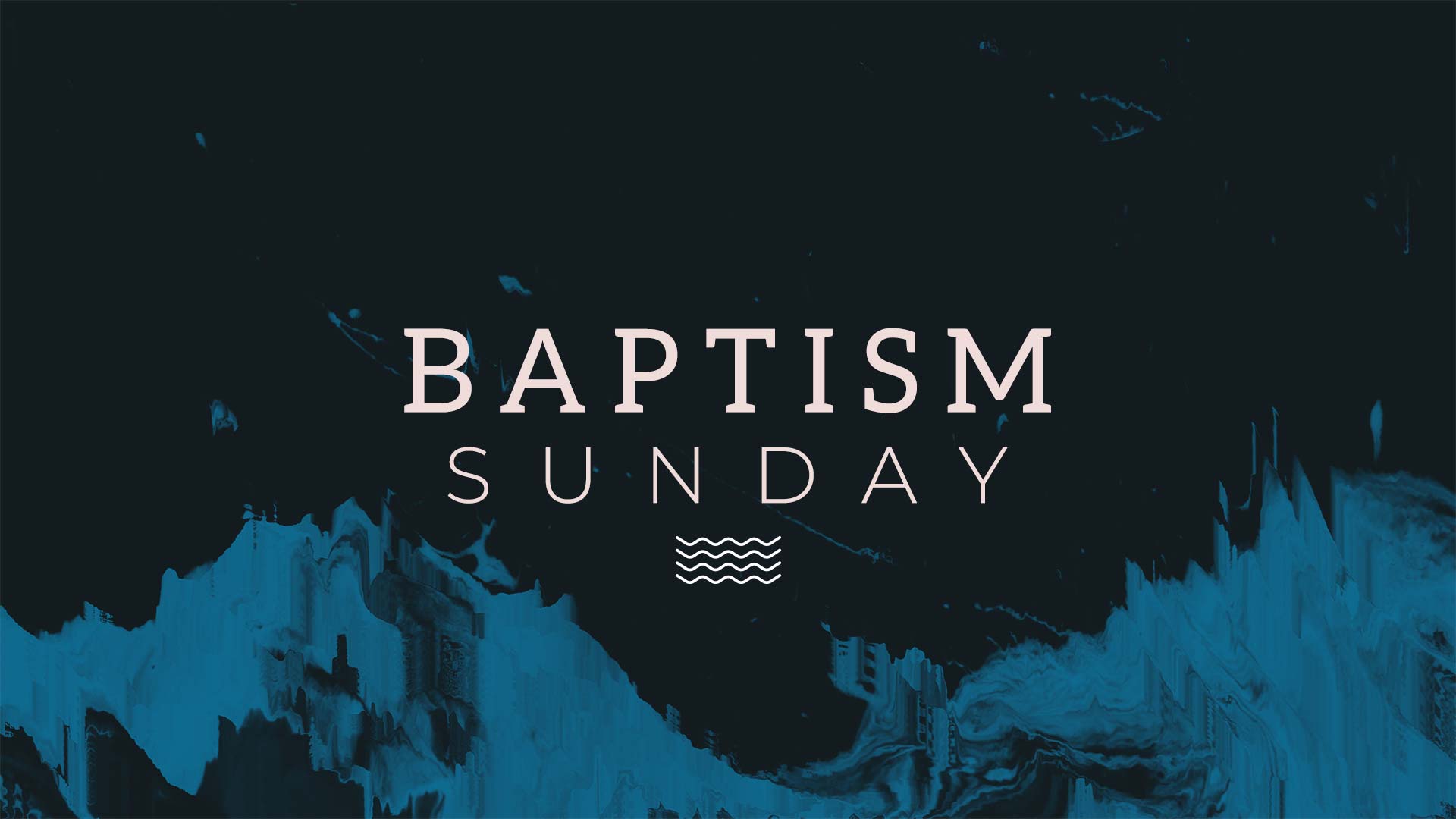 Baptism Sunday - Our Savior's Church