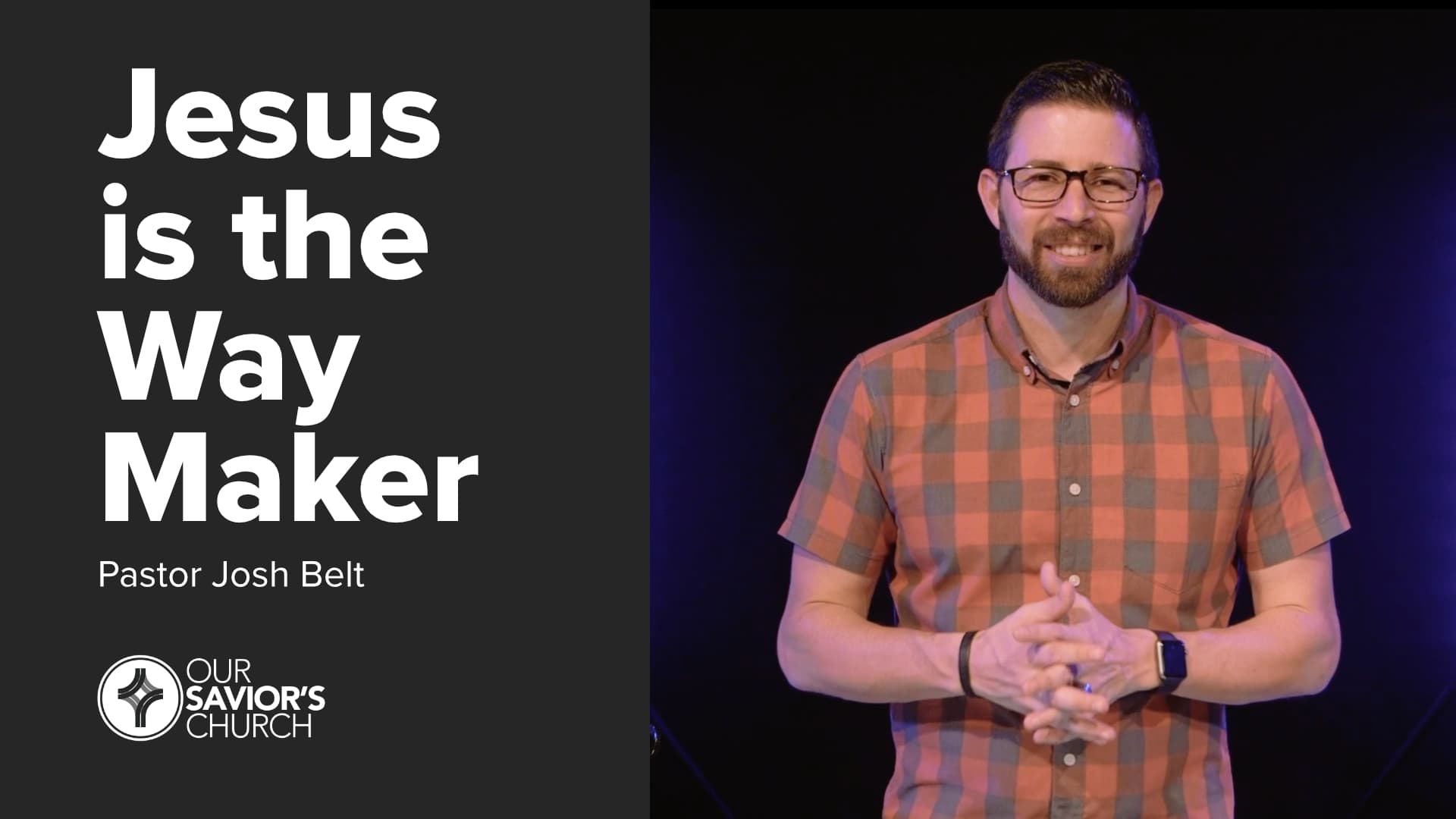 Jesus is the Way Maker - Our Savior's Church