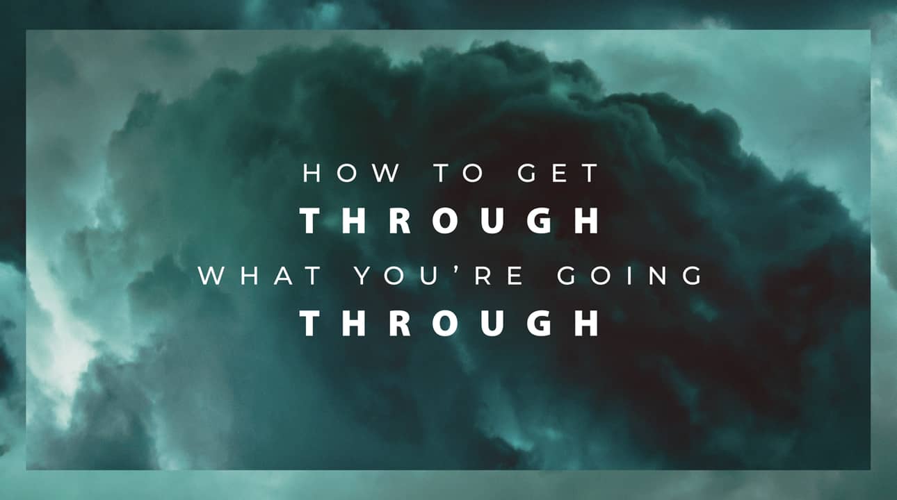 How To Get Through What You're Going Through - Our Savior's Church