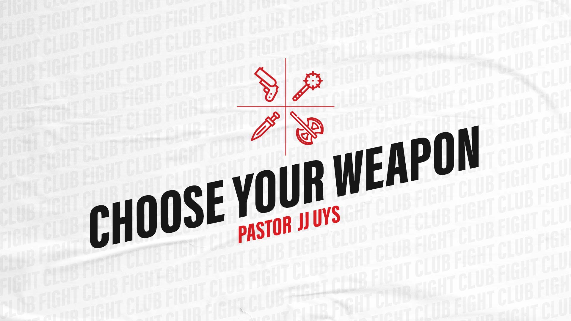 Choose Your Weapon - Our Savior's Church Choose Your Weapon - Our Savior's Church