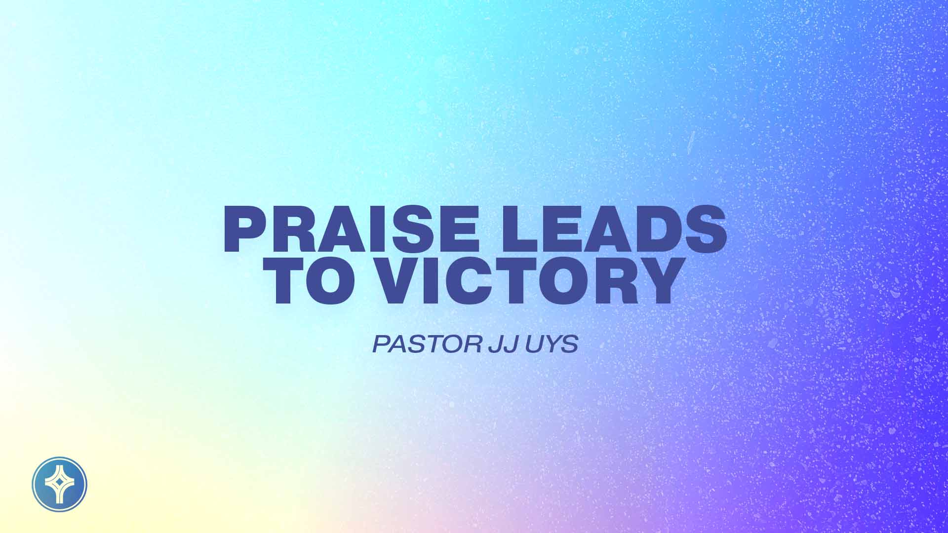 Praise Leads to Victory - Our Savior's Church