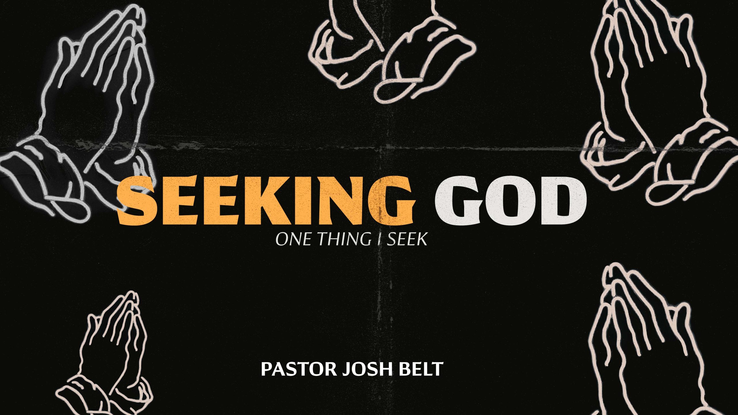 One Thing I Seek | Seeking God - Our Savior's Church