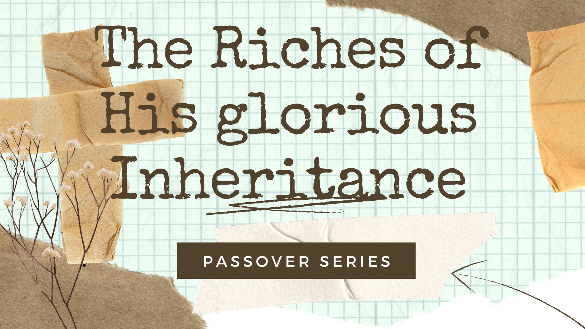The Riches Of His Glorious Inheritance - Our Savior's Church