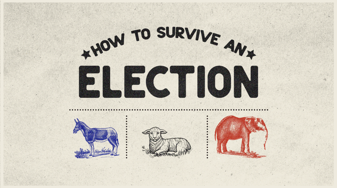 How To Survive An Election - Our Savior's Church